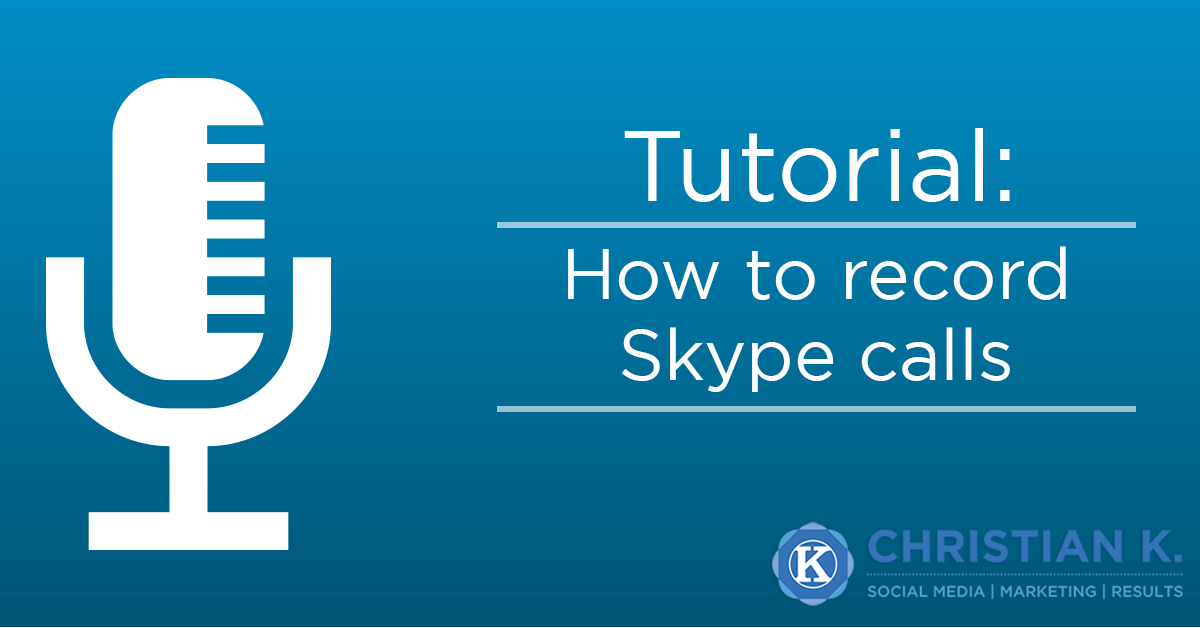 Tutorial: How to record Skype calls - video Tutorial: How to record Skype calls - video