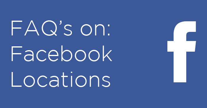 7 Common questions about using Facebook locations