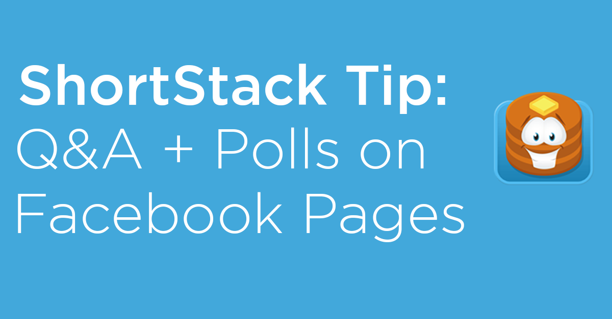 How to add questions and polls to your Facebook Page with Shortstack